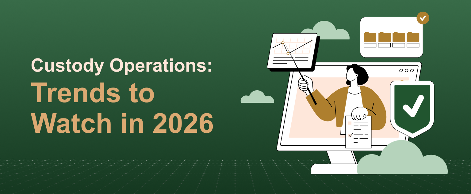 Custody Operations: Trends to Watch in 2026 - Intellect Design Arena